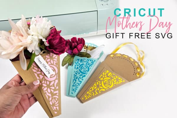 Cricut Mother’s Day Gift Flower Bouquet Holder