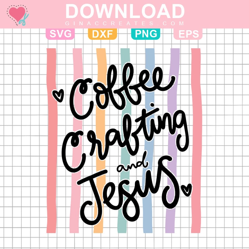 Free Coffee, Crafting and Jesus SVG - Gina C. Creates